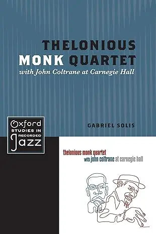 Oxford Studies in Recorded Jazz: Thelonious Monk Quartet Featuring Joh ...