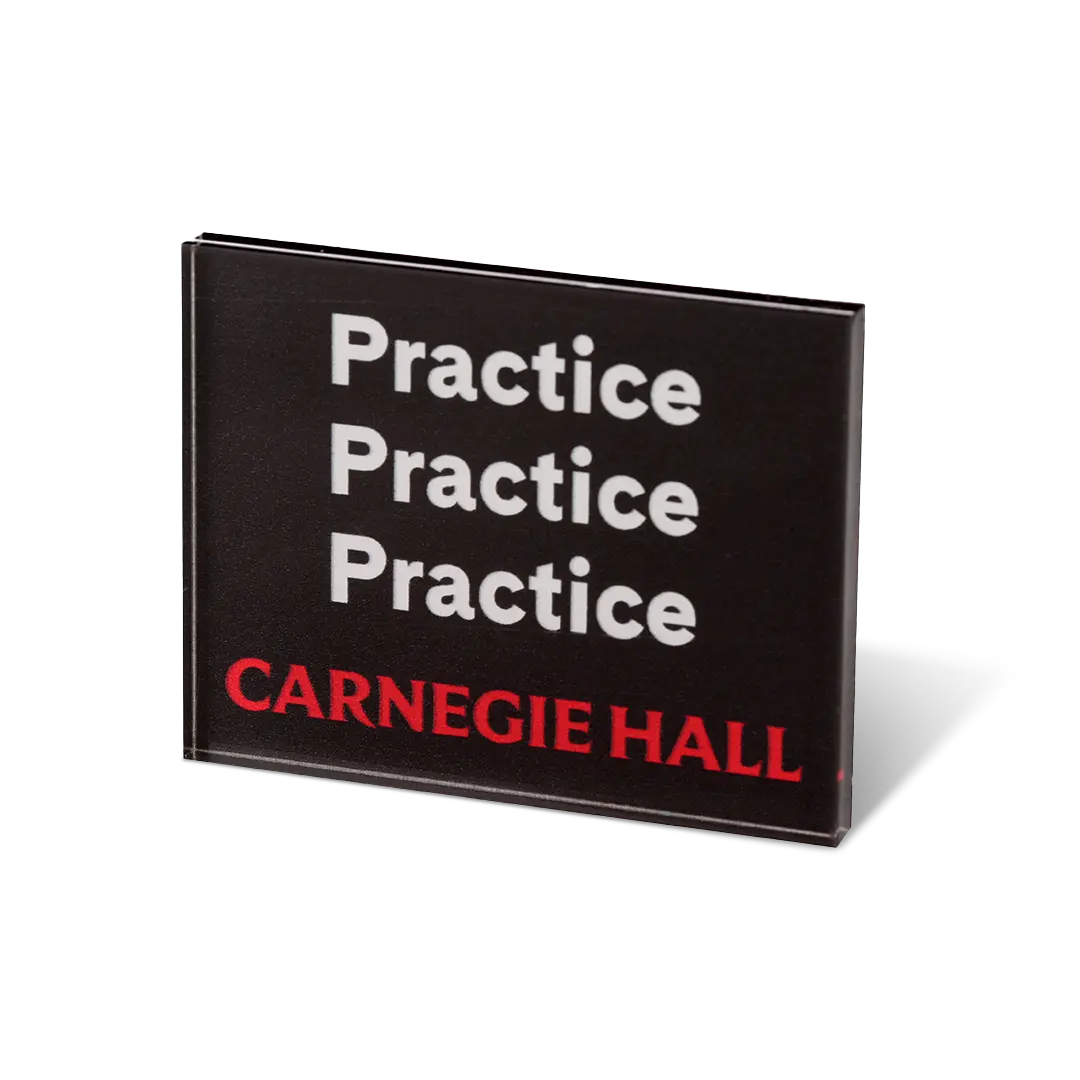 Carnegie Hall "Practice, Practice, Practice" Acrylic Magnet – Carnegie ...